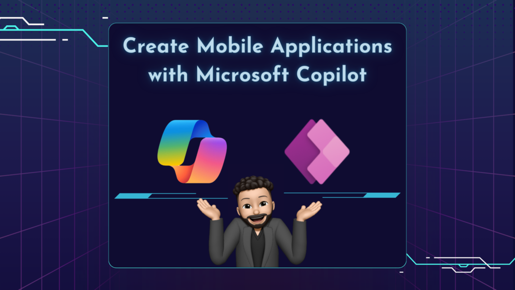 Create Mobile Applications With Microsoft Copilot Pancic Tech